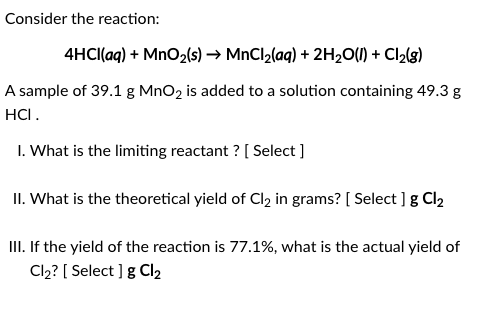 Solved Consider the reaction: 4HCl(aq) + MnO2(s) → MnCl2(aq) | Chegg.com