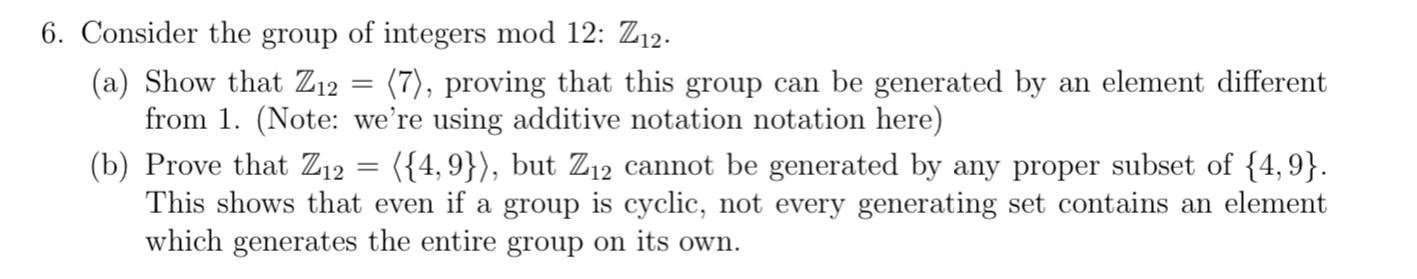 Solved 6. Consider the group of integers mod 12: Z12. (a) | Chegg.com