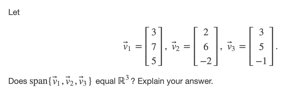 Solved Let 2 1 Does span(Vi, V2,V3) equal R3 Explain your | Chegg.com