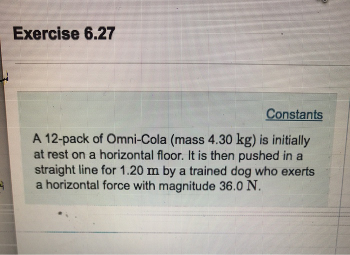 Solved Exercise 6.27 Constants A 12-pack of Omni-Cola (mass | Chegg.com