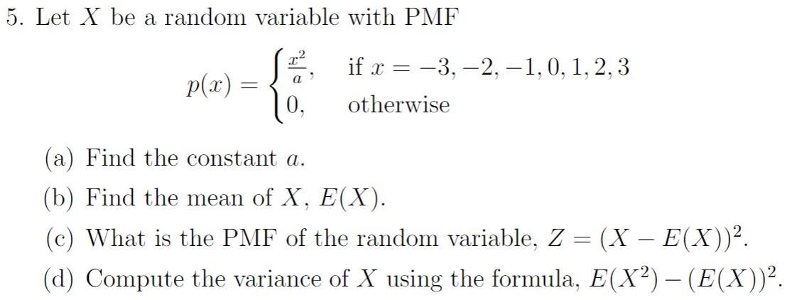 Solved 5. Let X be a random variable with PMF p(x)={ax2,0, | Chegg.com