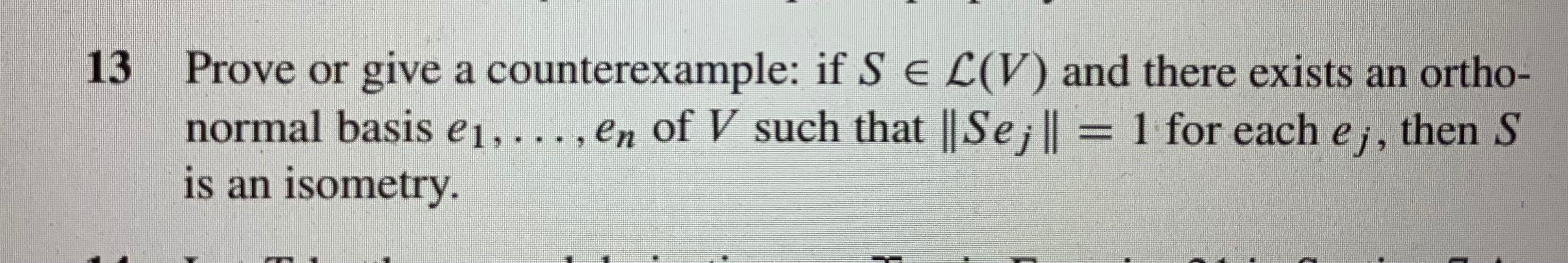 Solved 13 Prove or give a counterexample: if S EL(V) and | Chegg.com