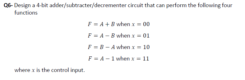 Solved 26- Design a 4-bit adder/subtracter/decrementer | Chegg.com