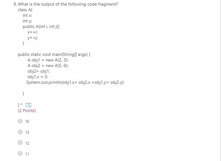 Solved 8. What is the output of the following code fragment? | Chegg.com
