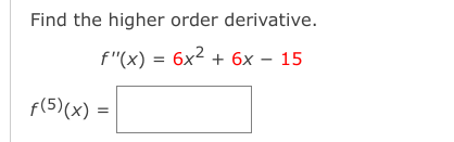 Solved Find the higher order derivative. | Chegg.com