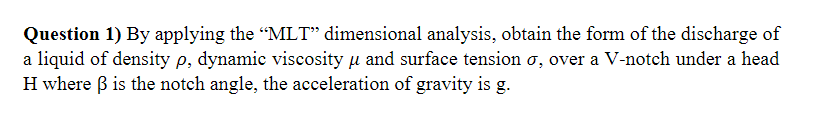 Solved Question 1) By applying the “MLT” dimensional | Chegg.com