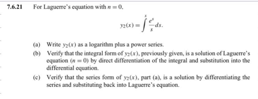 Solved 7.6.21 For Laguerre's equation with n=0, y2(x) = (a) | Chegg.com