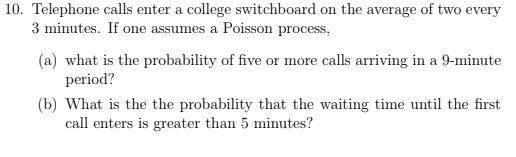 Solved 10. Telephone calls enter a college switchboard on | Chegg.com