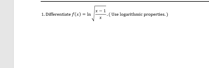 Solved 1. Differentiate f(x)=lnxx−1 (Use logarithmic | Chegg.com