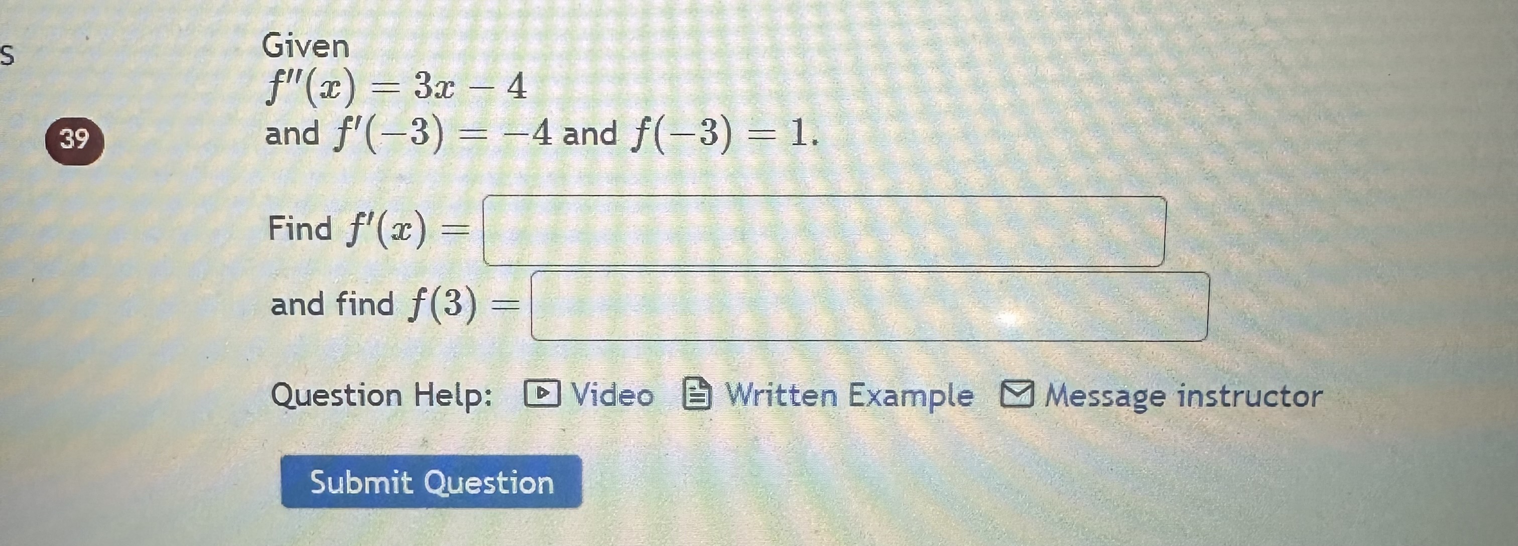 Solved f′′(x)=3x−4 and f′(−3)=−4 and f(−3)=1. Find f′(x)= | Chegg.com