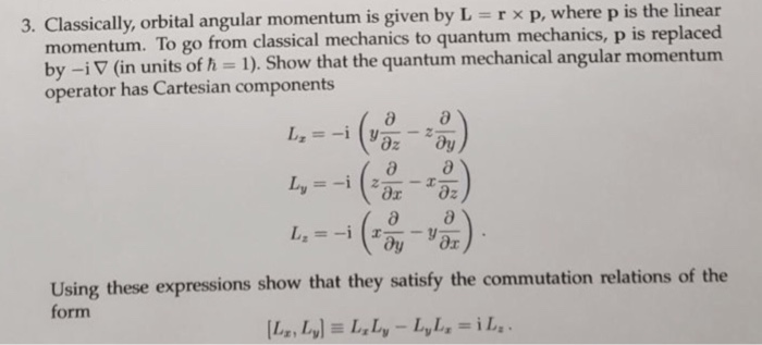 Solved 3 Classicall Y Orbital Angular Momentum Is Given By 