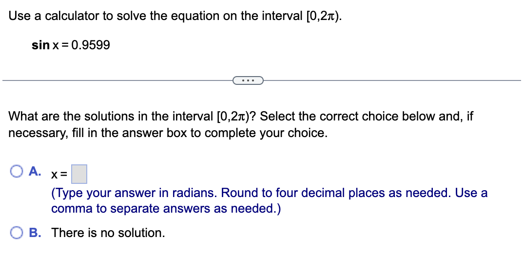 [Solved]: Use a calculator to solve the equation on the in
