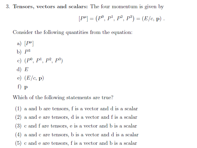 Solved 3. Tensors, vectors and scalars: The four momentum is | Chegg.com