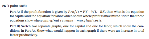 Solved #6 (1 point each) Part A) If the profit function is | Chegg.com
