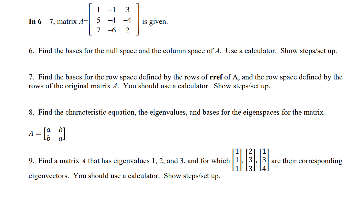 Solved -1 3 In 6 – 7, matrix A= 5 -4 -4 -6 2 is given. 7 6. | Chegg.com