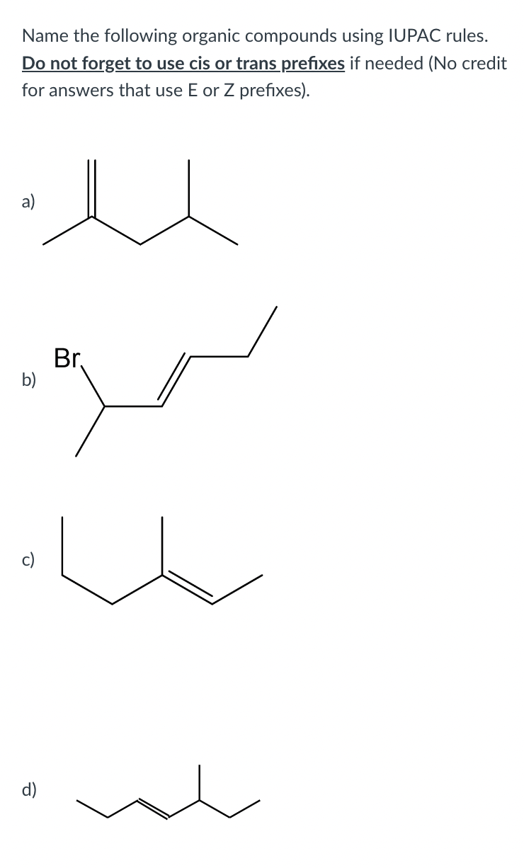 Solved Name the following organic compounds using IUPAC | Chegg.com
