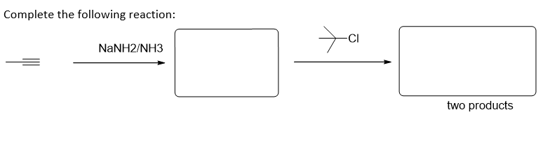 Solved Complete the following reaction: CI NaNH2/NH3 two | Chegg.com