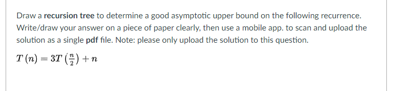 Solved Draw a recursion tree to determine a good asymptotic | Chegg.com