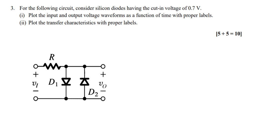 Solved 3. For the following circuit, consider silicon diodes | Chegg.com
