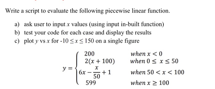 Solved Write a script to evaluate the following piecewise | Chegg.com