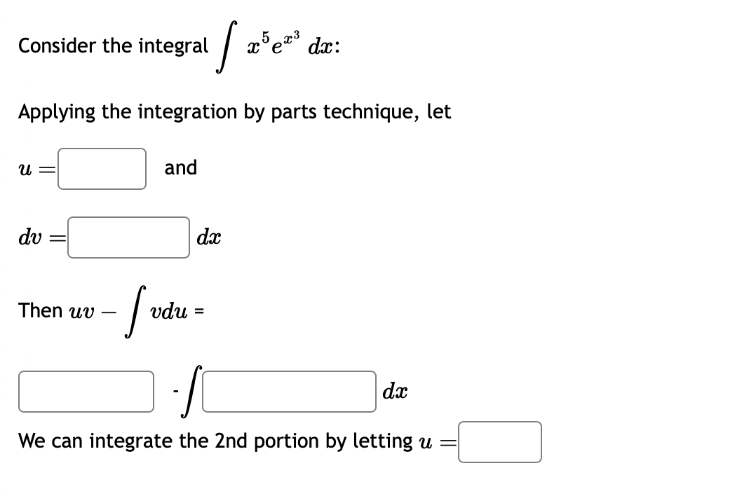 Solved Consider the integral ∫﻿﻿x5ex3dx ﻿:Applying the | Chegg.com