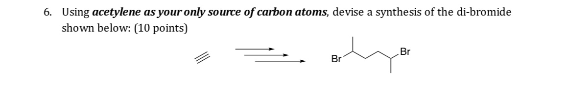 Solved pls help with thus. using acetylene as your only | Chegg.com