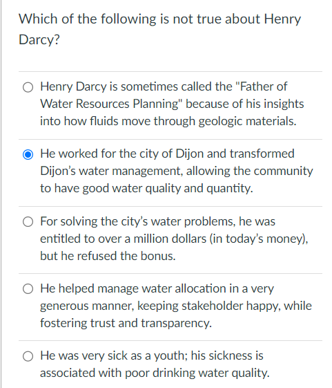 Solved Which of the following is not true about Henry Darcy? | Chegg.com