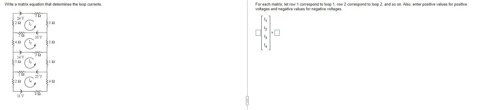 Solved Write a matrix that determines the loop currents. | Chegg.com