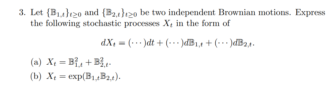 3. Let {B1,t}t>0 and {B2,t}t>o be two independent | Chegg.com