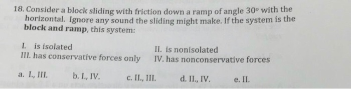 Solved 18. Consider a block sliding with friction down a | Chegg.com