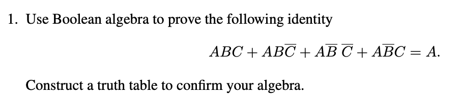 Solved 1. Use Boolean algebra to prove the following | Chegg.com