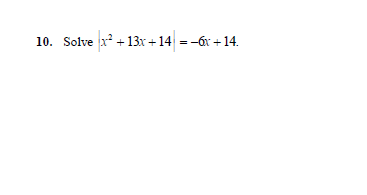 Solved 10. Solve (x2 + 13x+14) = -6 +14. | Chegg.com