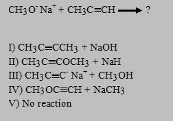 Solved CH30 Na* + CH3C=CH? I) CH3 C=CCH3 + NaOH II) | Chegg.com