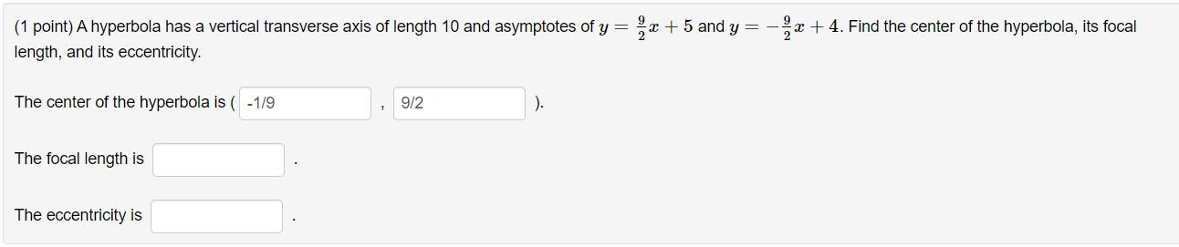 Solved (1 ﻿point) ﻿A hyperbola has a vertical transverse | Chegg.com