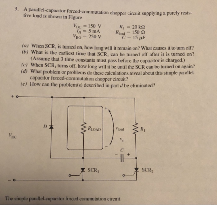 Solved 3. A parallel-capacitor forced-commutation chopper | Chegg.com