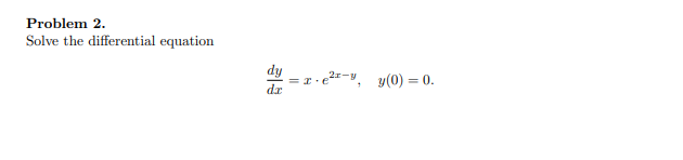 Solved Problem 2. Solve the differential equation | Chegg.com