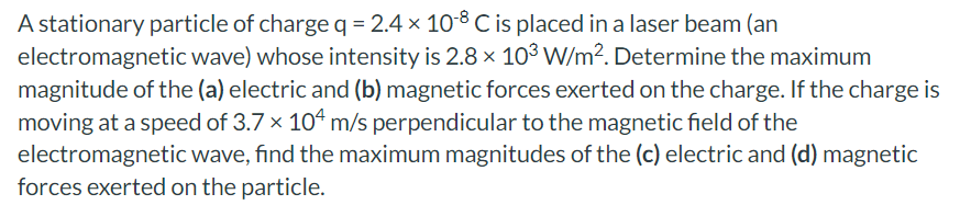 Solved A stationary particle of charge q=2.4×10−8C is placed | Chegg.com