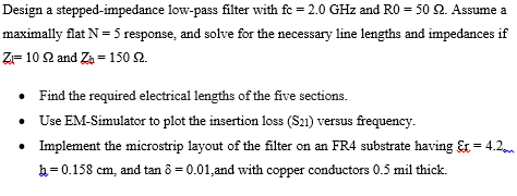 Design a stepped-impedance low-pass filter with fc = | Chegg.com