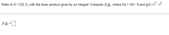 Solved Refer to V=C[0,1], with the inner product given by an | Chegg.com