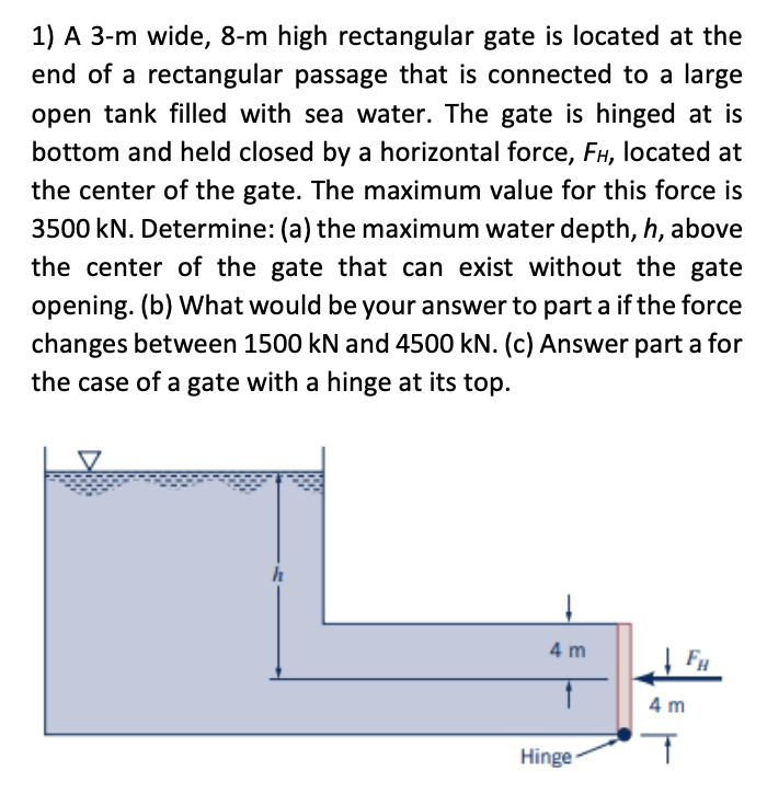 Solved 1) A 3-m wide, 8-m high rectangular gate is located | Chegg.com