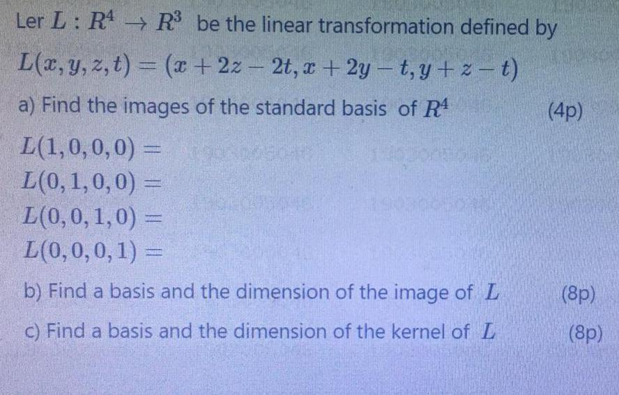 Solved Ler L: R4 → Rbe the linear transformation defined by | Chegg.com