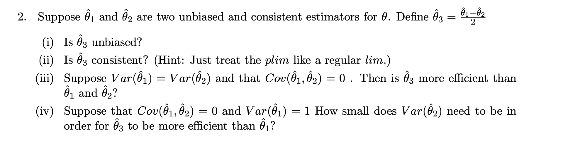 Solved 2. Suppose θ^1 and θ^2 are two unbiased and | Chegg.com