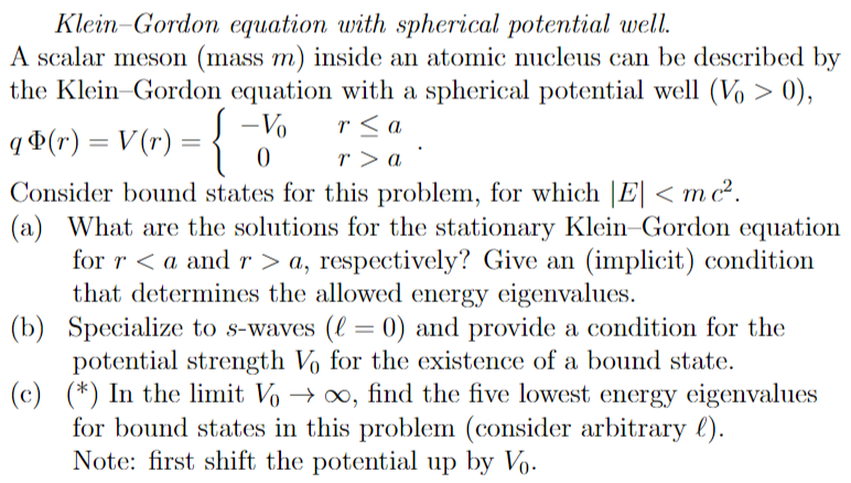 Solved Klein-Gordon equation with spherical potential well. | Chegg.com