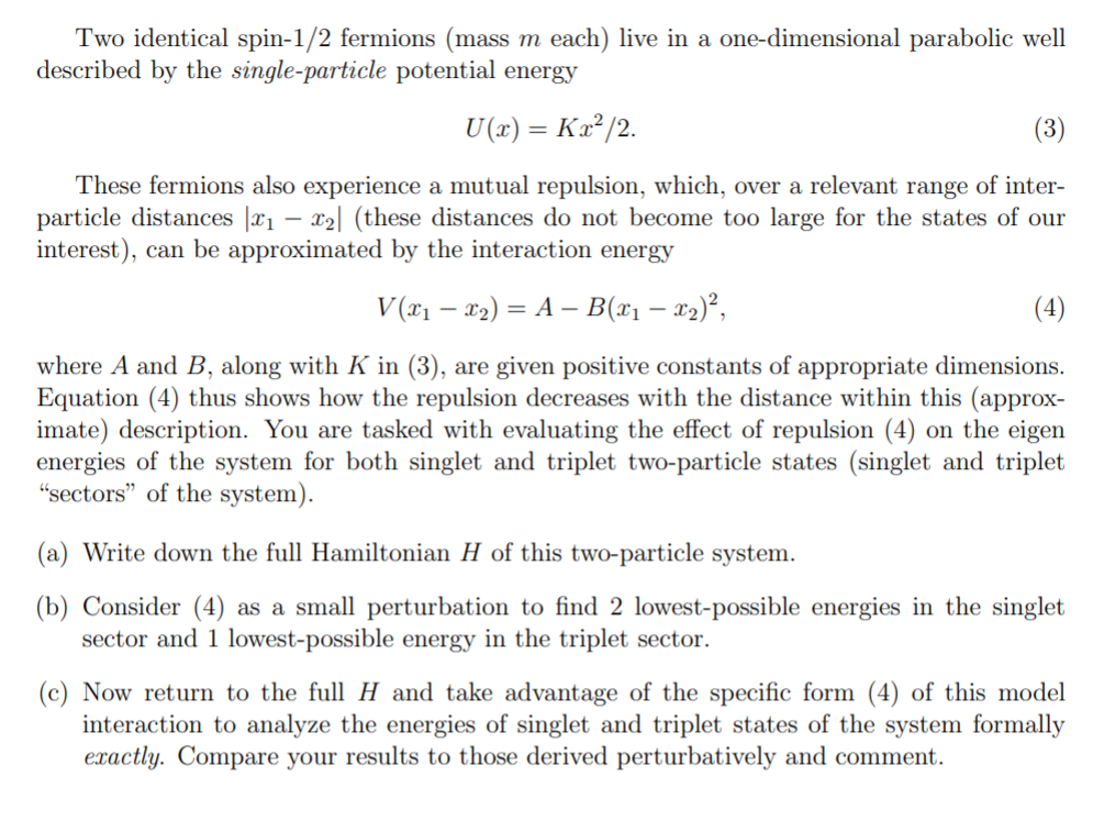 Solved Two identical spin-1/2 fermions (mass m each) live in | Chegg.com