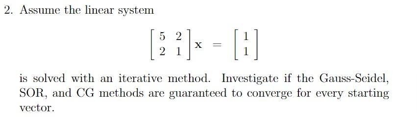 Solved 2. Assume the linear system [5221]x=[11] is solved | Chegg.com
