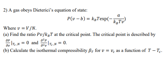 Solved 2) A gas obeys Dieterici's equation of state: a P(v – | Chegg.com
