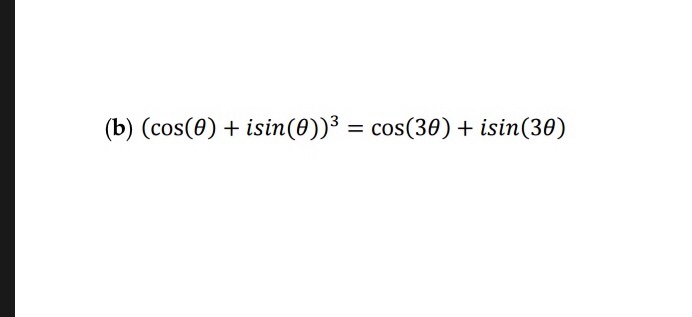 Solved (b) (cos(0) + isin(θ))"-cos(39) + isin(30) | Chegg.com