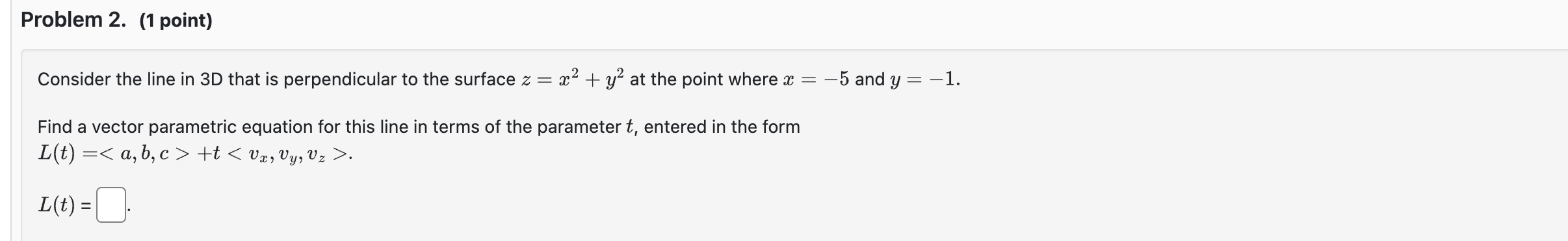Solved Problem 2. (1 ﻿point)Consider the line in 3D ﻿that is | Chegg.com