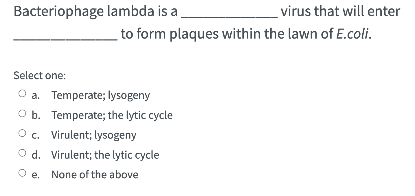 Solved Bacteriophage lambda is a. virus that will enter to | Chegg.com