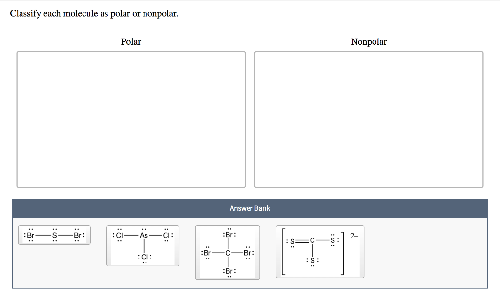 Solved Classify each molecule as polar or nonpolar. Polar | Chegg.com
